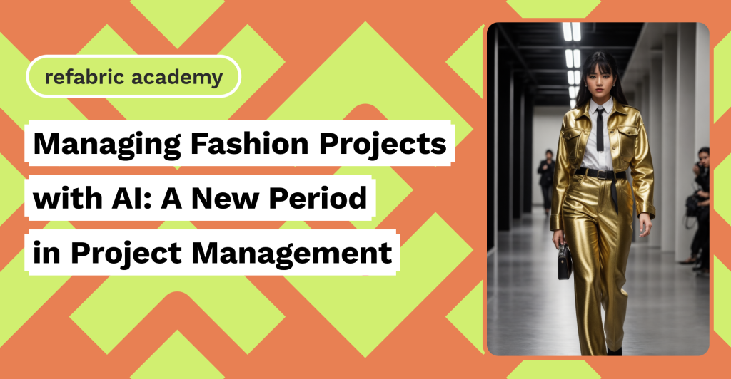 Managing Fashion Projects with AI: A New Period in Project Management ...