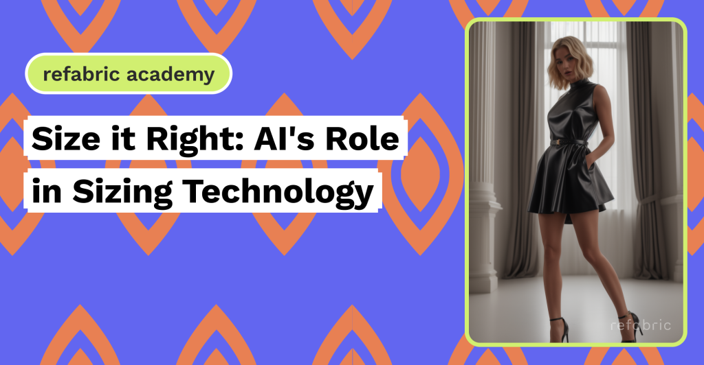 Size it Right: AI's Role in Sizing Technology - Refabric