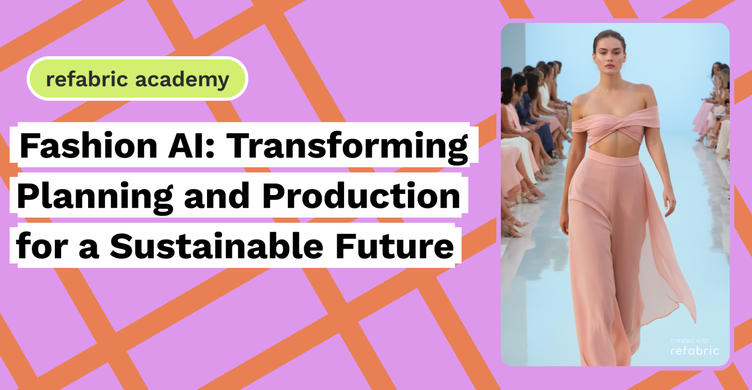 Fashion AI: Transforming Planning and Production for a Sustainable ...