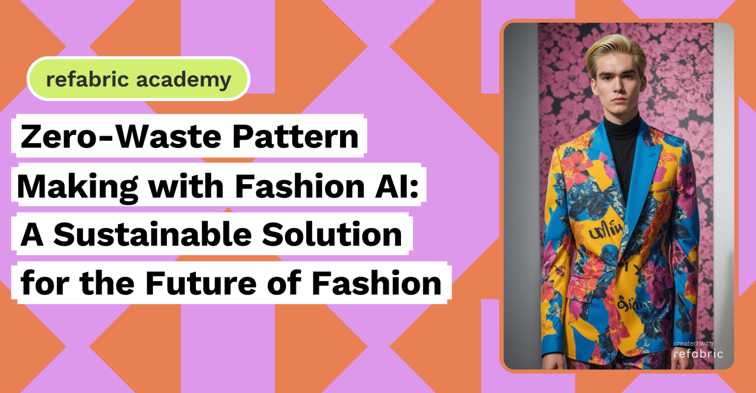Zero-Waste Pattern Making with Fashion AI: A Sustainable Solution for ...