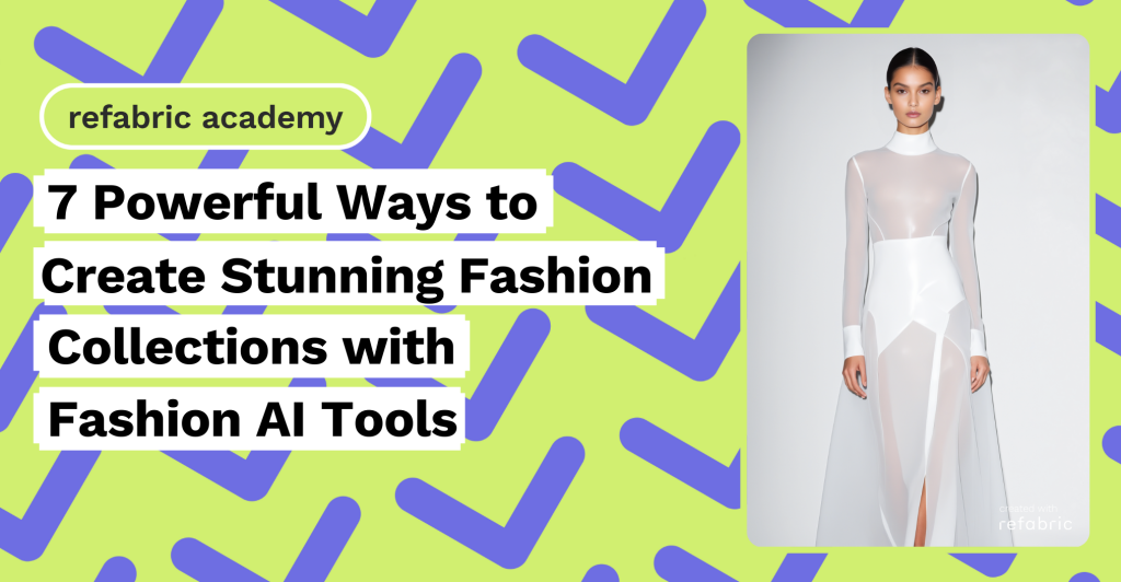7 Powerful Ways to Create Stunning Fashion Collections with Fashion AI ...